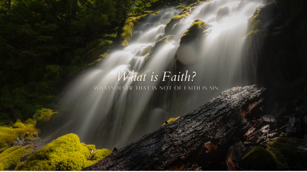What is Faith? - Watch Ye Therefore